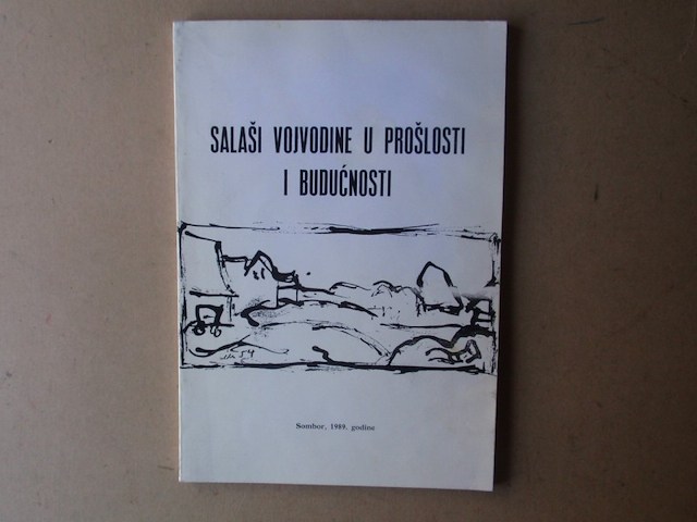 SALAŠI VOJVODINE U PROŠLOSTI I BUDUĆNOSTI