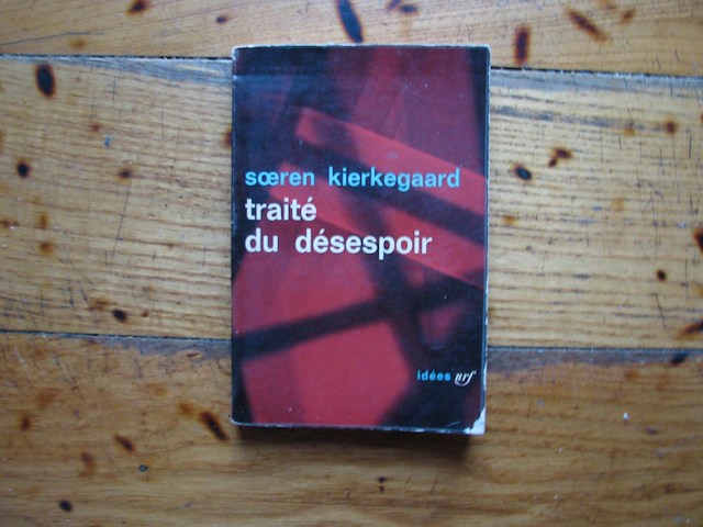 SCOEREN KIERKEGAARD - TRAITE DU DESESPOIR RETKO