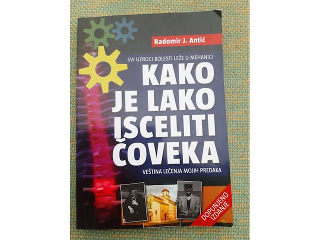 Radomir J Antić Kako je lako isceliti čoveka