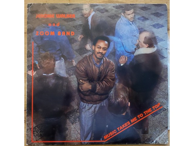 Jerome Walker And Zoom Band – Music Takes Me To The Top