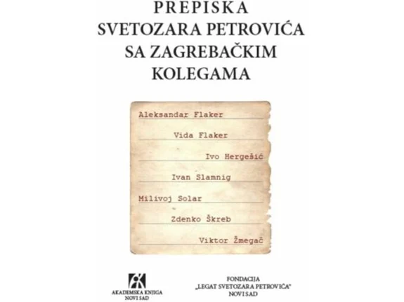 Prepiska Svetozara Petrovića sa zagrebačkim kolegama - Priredile: Natalija L., Radmila Gikić P.