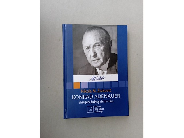 Konrad Adenauer, karijera jednog državnika