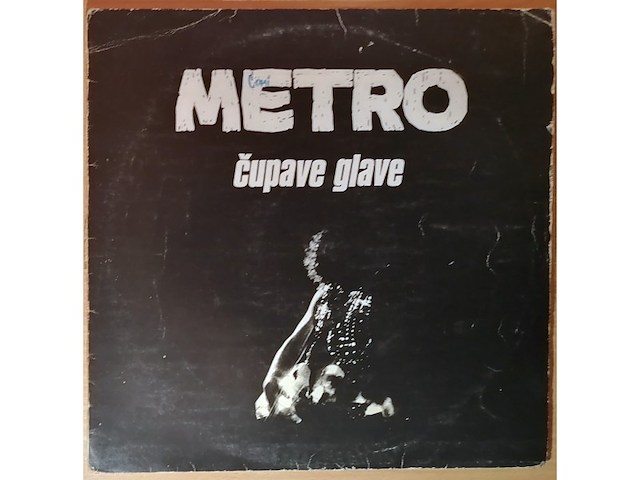 LP METRO - Čupave glave (1983) VG/VG-