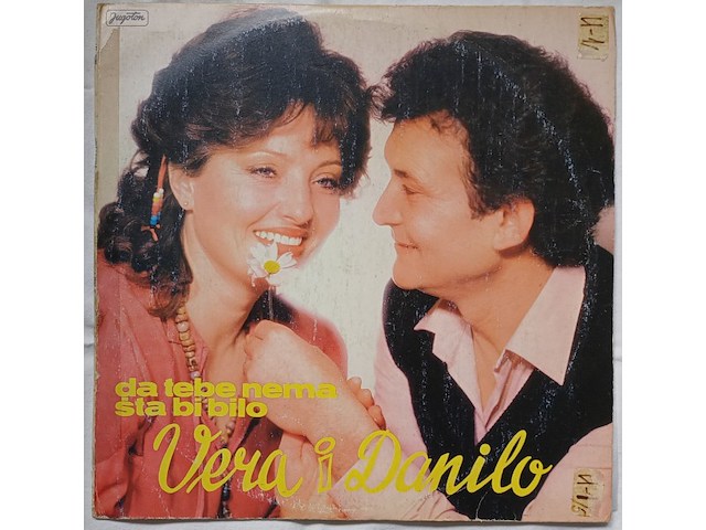 VERA  I  DANILO  -  DA TEBE NEMA STA BI BILO