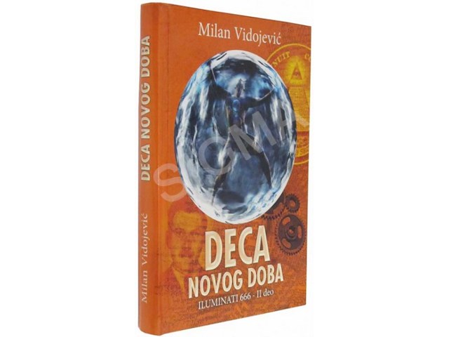 Deca novog doba - Iluminati 666 II deo - Milan Vidojević