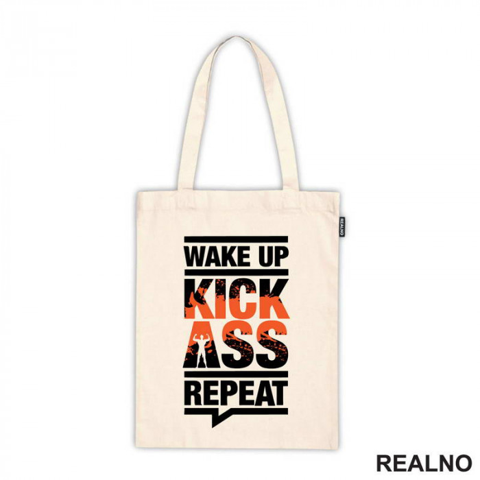 WAKE UP, KICK ASS, REPEAT - MOTIVATION - QUOTES - CEGER