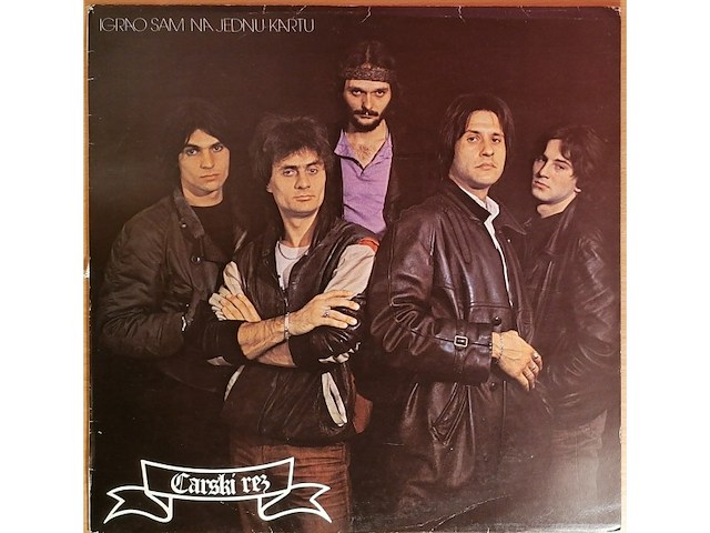 LP CARSKI REZ - Igrao sam na jednu kartu (1983) ODLIČNA