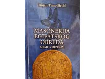 Masonerija egipatskog obreda - Bojan Timotijević