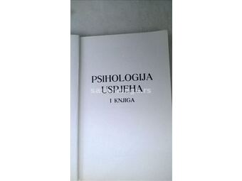Knjiga: Psihologija uspeha I knjiga, Dale Carnegie