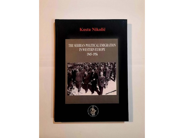 Kosta Nikolic - The Serbian political emigration