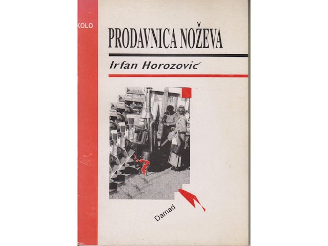 PRODAVNICA NOŽEVA / Irfan Horozović - odličnO