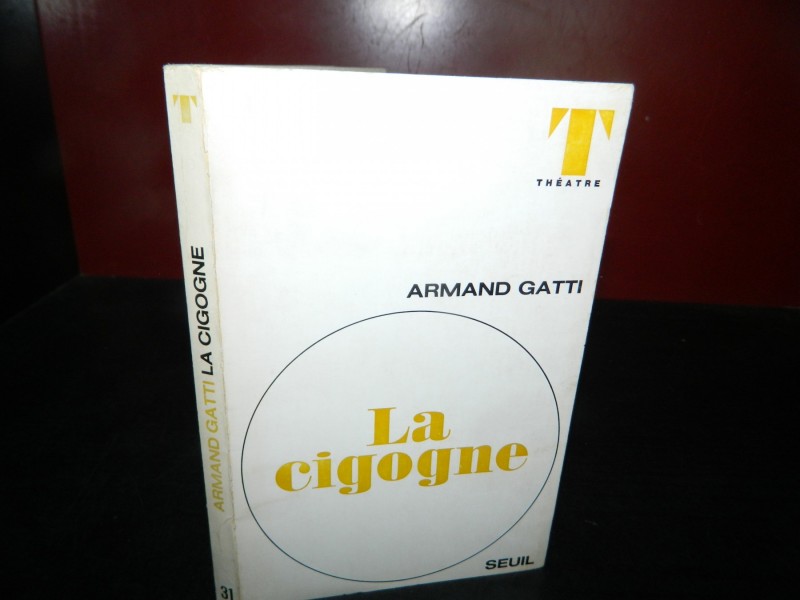 La cigogne, Armand Gatti