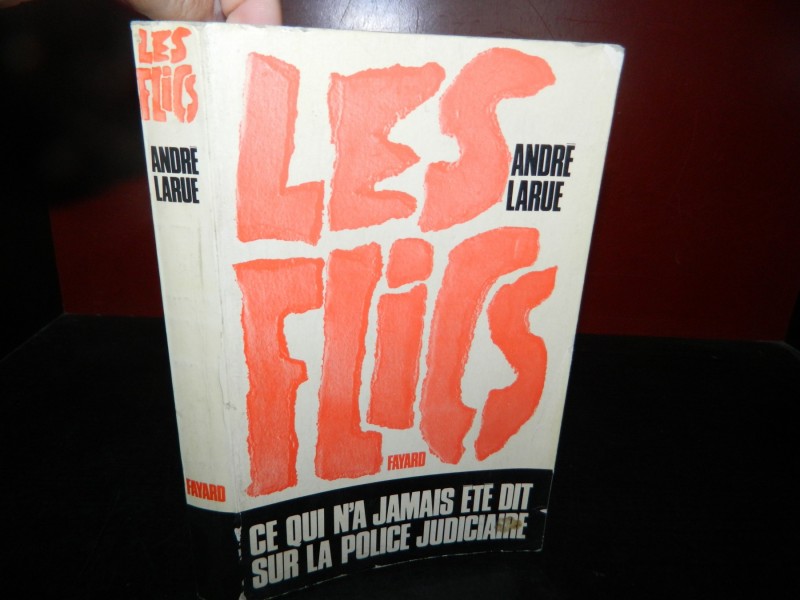 Les Flics, ANdre Larue (Fayard)