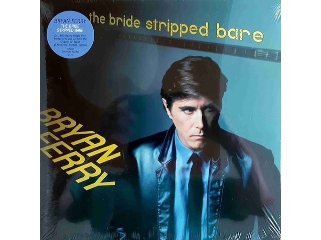 Bryan Ferry – The Bride Stripped Bare