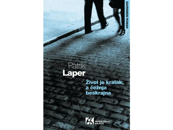 Život je kratak, a čežnja beskrajna - Patrik Laper