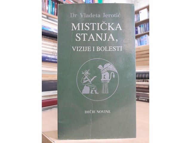 Mistička stanja, vizije i bolesti - Vladeta Jerotić