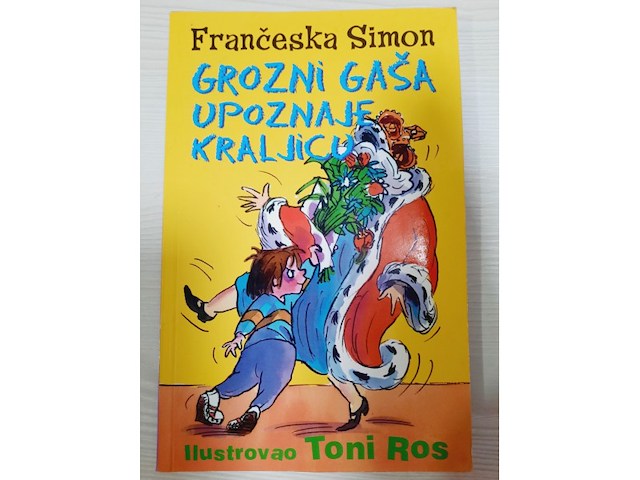 Frančeska Simon - Grozni Gaša upoznaje kraljicu