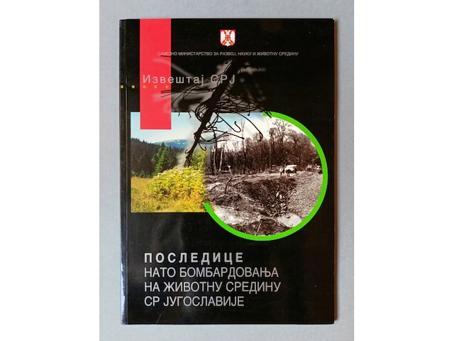 POSLEDICE NATO BOMBARDOVANJA NA ŽIVOTNU SREDINU SRJ