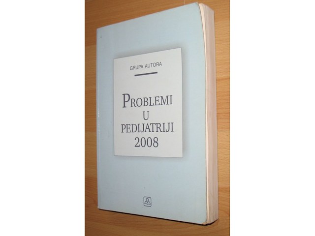 PROBLEMI U PEDIJATRIJI 2008 ZAVOD 36128