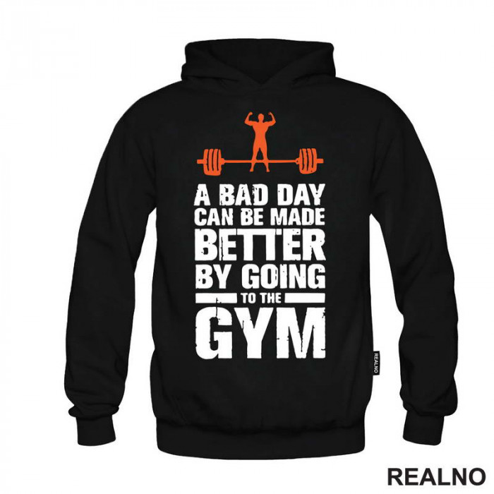 A BAD DAY CAN BE MADE BETTER BY GOING TO THE GYM - TRENING - DUKS