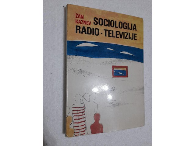 SOCIOLOGIJA RADIO-TELEVIZIJE-ŽAN KAZNEV