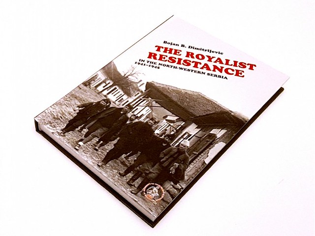 The royalist resistance / Bojan Dimitrijević