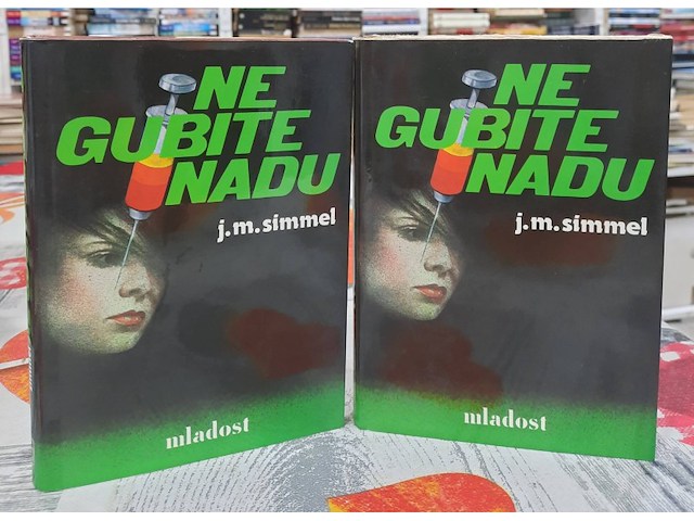 Ne gubite nadu I i II - J. M. Simmel