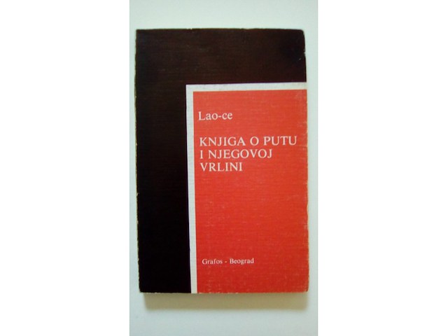 LAO CE, KNJIGA O PUTU I NJEGOVOJ VRLINI