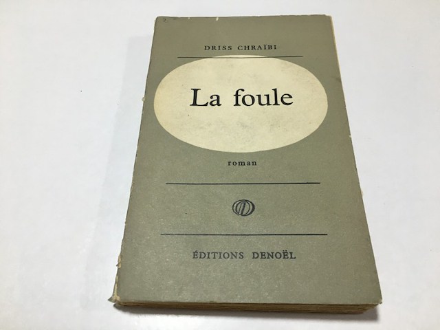 Driss Chraibi  La foule  PUBLIKA  1961.