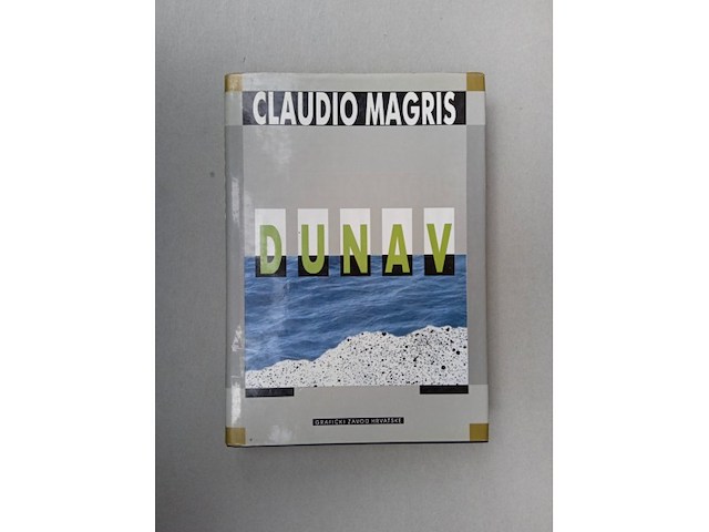 Dunav: Putopis - Claudio Magris, Retko !!!