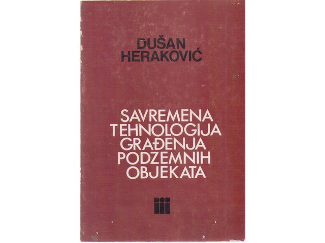 Dušan Heraković-Savremena tehnologija gradjenja podz. o