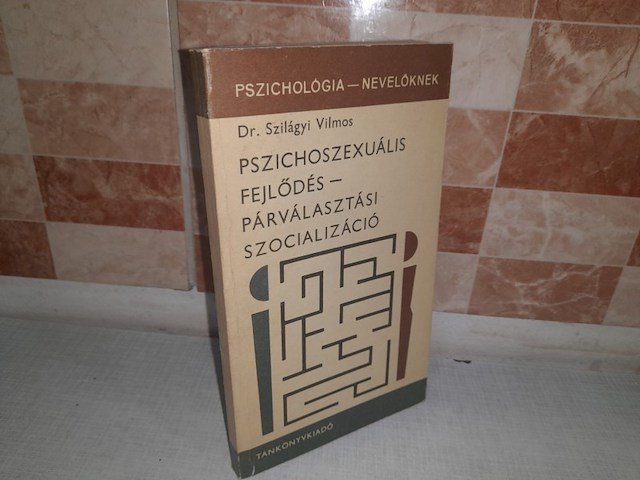 Dr. Szilàgyi Vilmos Pszichoszexuàlis fejlődès