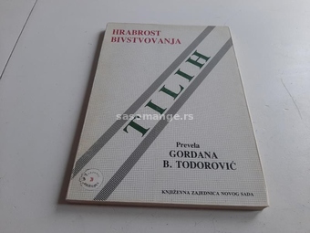 Hrabrost bivstvovanja Pail Tilih Književna zajednica Novog Sada Novi Sad 1988 Biblioteka Anthropos