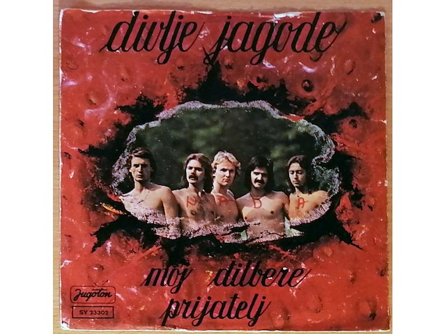 SP DIVLJE JAGODE - Moj dilbere / Prijatelj (1977) NM/VG