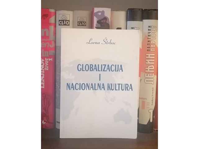 GLOBALIZACIJA I NACIONALNA KULTURA Lorna Štrbac