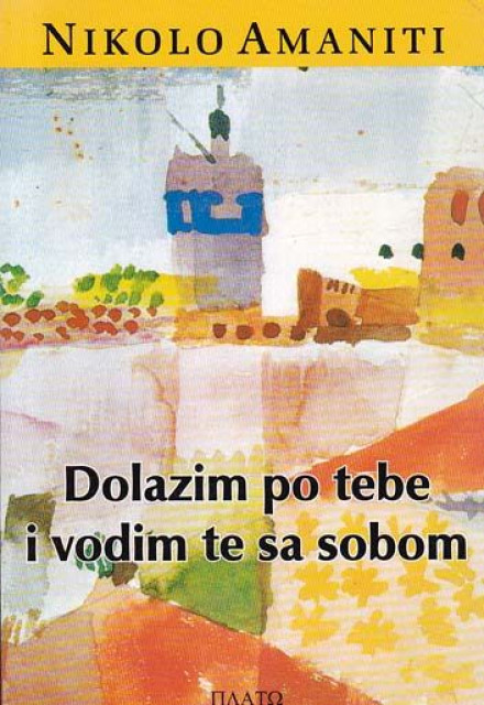 Dolazim po tebe i vodim te sa sobom - Nikolo Amaniti