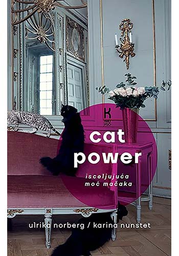 Cat power : isceljujuća moć mačaka – Ulrika Norberg, Karina Nunstet