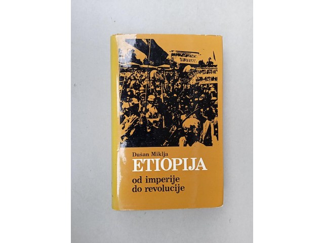 Dusan Miklja - Etiopija od imperije do revolucije