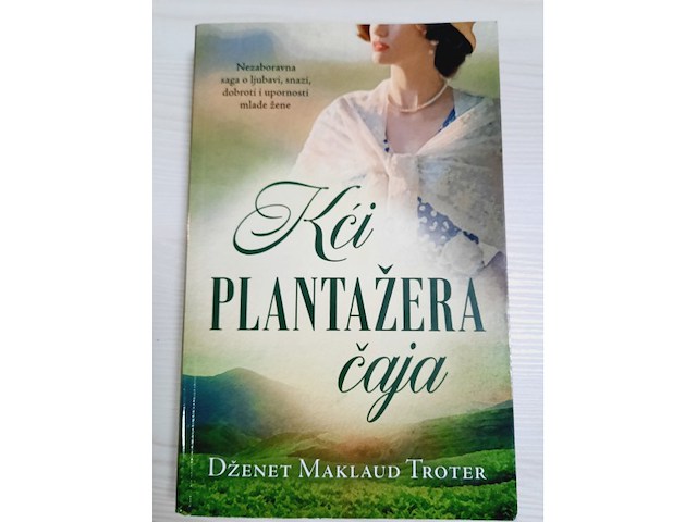 Kći plantažera čaja - Dženet Maklaud Troter