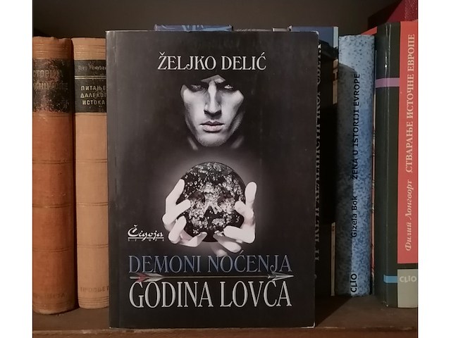 DEMONI NOĆENJA. GODINA LOVCA Željko Delić