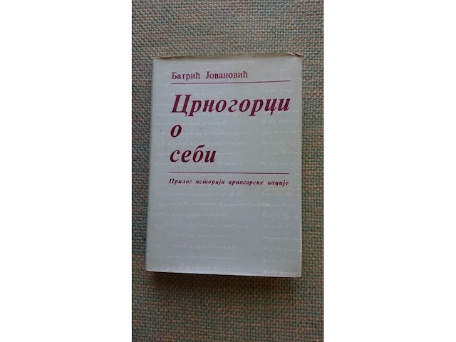 Batrić Jovanović Crnogorci o sebi