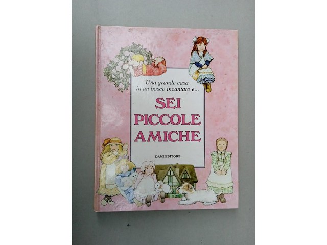 Sei piccole amiche - Rose Selarose, Peter Holeinone