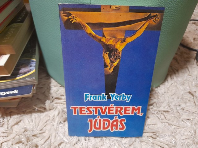 Frank Yerby Testvèrem Jùdàs