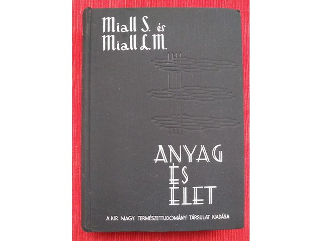 Anyag es elet,  Miall S. es Miall L.M. (kao nova)