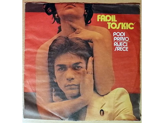 SP FADIL TOSKIĆ - Pođi pravo / Rijeći sreće (1977) VG+