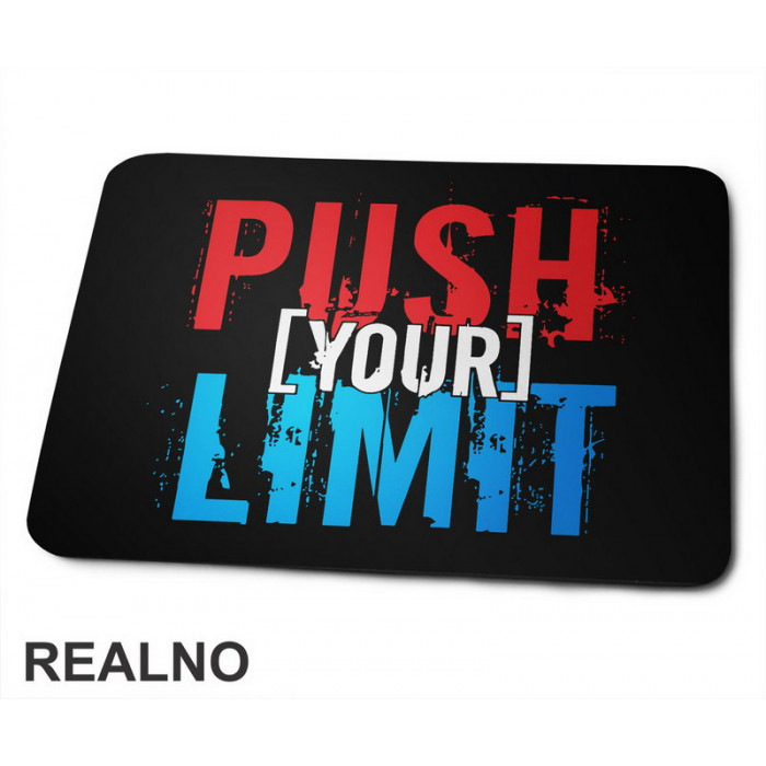 PUSH YOUR LIMIT - RED AND BLUE - MOTIVATION - QUOTES - PODLOGA ZA MIŠ