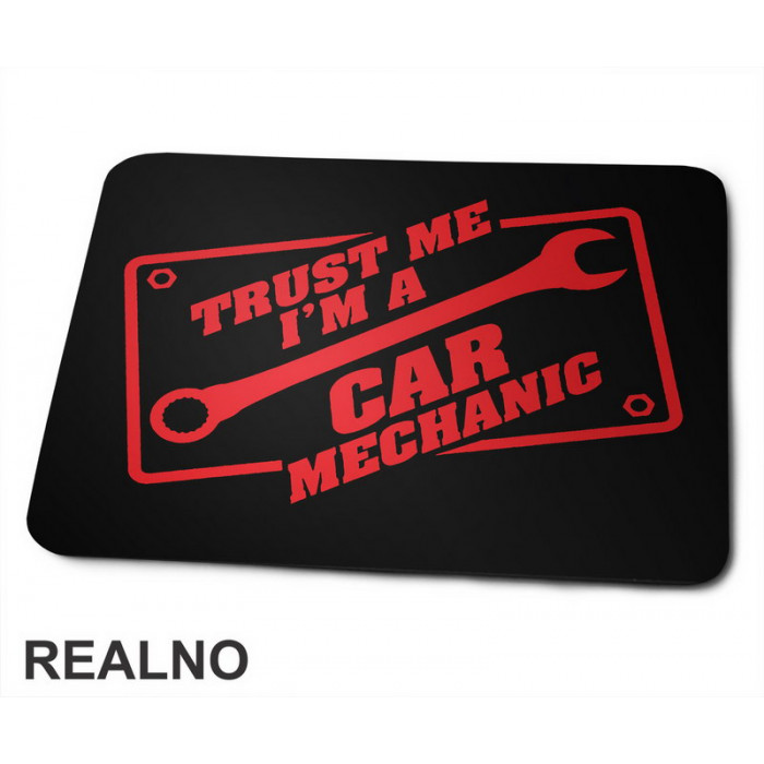 TRUST ME I'M A CAR MECHANIC - RADIONICA - MAJSTOR - PODLOGA ZA MIŠ