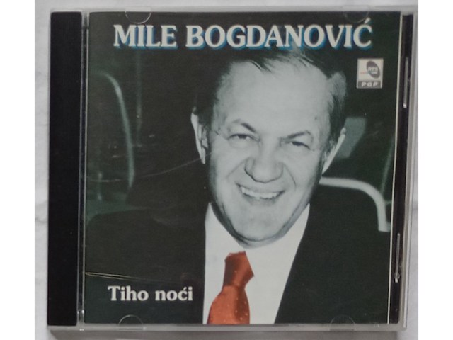 MILE  BOGDANOVIC  -  TIHO  NOCI