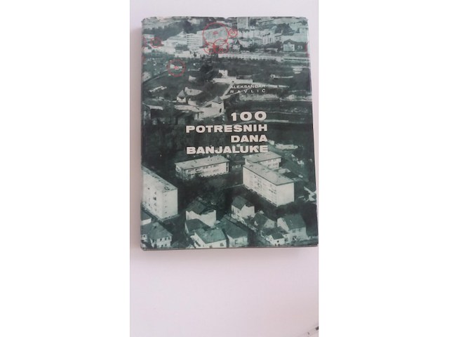 100 potresnih dana Banjaluke, Banja Luka Ravlić