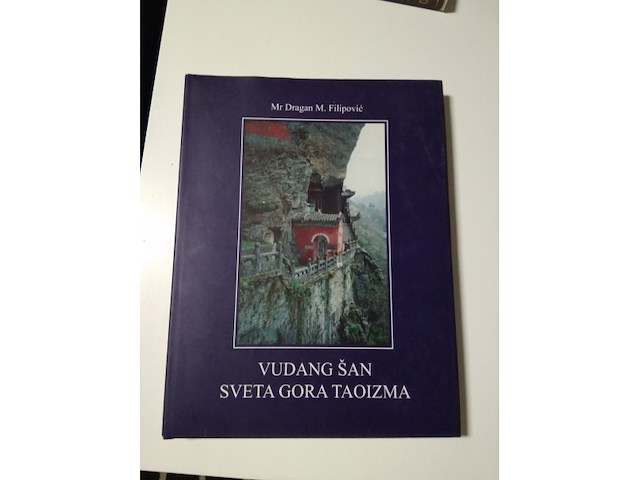 VUDANG ŠAN – Sveta gora taoizma, Dragan M. Filipoviċ